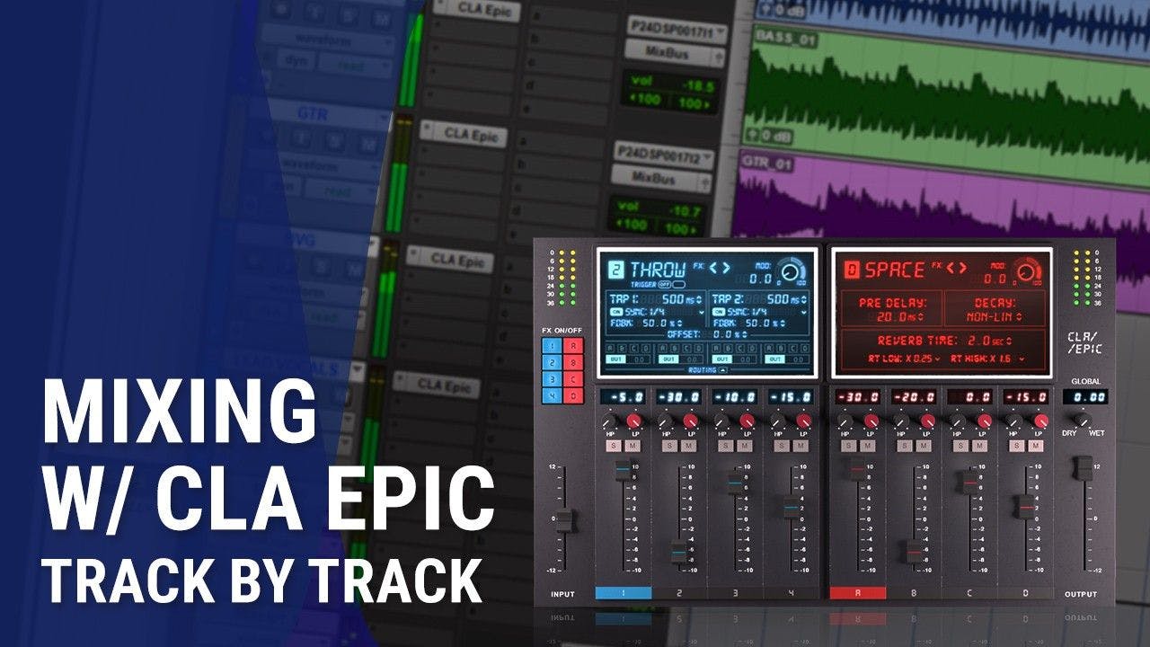 Mixing an Entire Song Track-by-Track with CLA Epic | Videos
