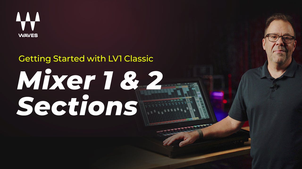 Mixer 1 & 2 Windows | Getting Started with eMotion LV1 Classic | Courses – Waves Audio